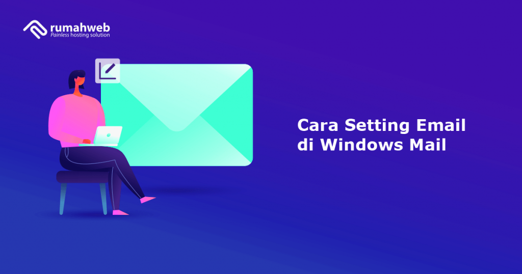 Cara Setting Email di Windows Mail - Rumahweb