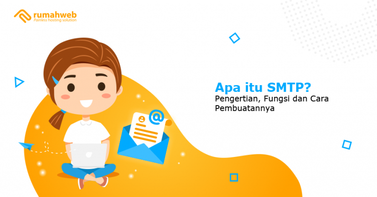 Apa itu SMTP? Pengertian, Fungsi dan Cara Pembuatannya
