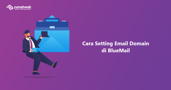Cara Setting Email di BlueMail – Rumahweb