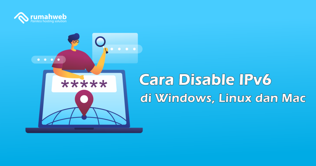 Cara Disable IPv6 di Windows, Linux, dan Mac – Rumahweb