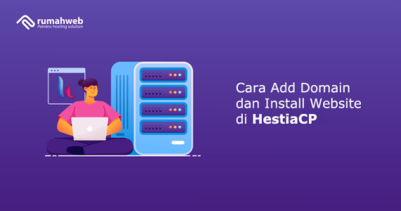 Cara Add Domain dan Install Website di HestiaCP – Rumahweb