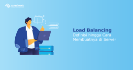Load Balancing: Definisi hingga Cara Membuatnya di Server