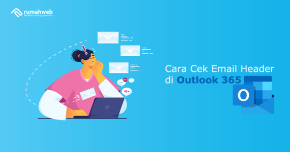 Cara Cek Email Header di Outlook 365 – Rumahweb