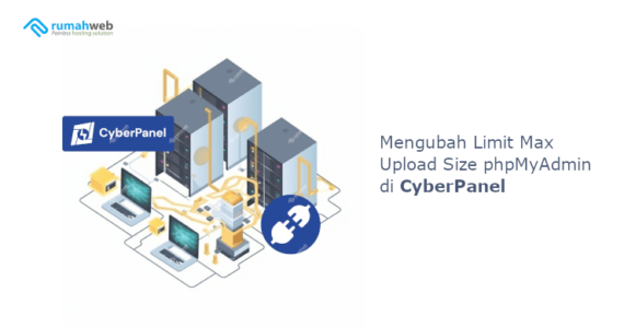 Mengubah Limit Max Upload Size phpMyAdmin di CyberPanel