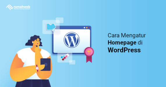 Cara Mengatur Homepage di WordPress Secara Mudah