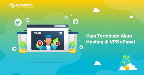 Cara Terminate Akun Hosting di VPS cPanel – Rumahweb