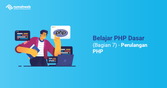 Belajar PHP Dasar Bagian 7: Perulangan PHP