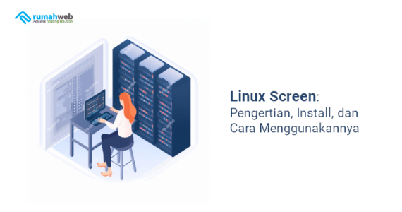 Linux Screen: Pengertian, Install, dan Cara Menggunakannya