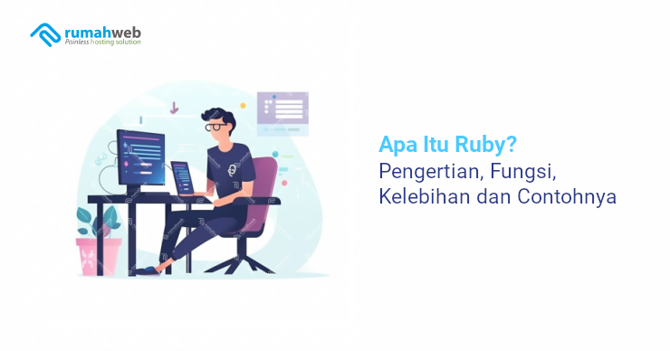 Apa Itu Ruby? Pengertian, Fungsi, Kelebihan dan Contohnya