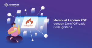 Membuat Laporan PDF dengan DomPDF pada CodeIgniter 4