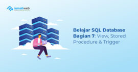 Belajar SQL Database Bagian 7: View, Stored Procedure & Trigger