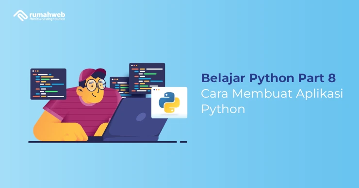 Belajar Python Part 8: Cara Membuat Aplikasi Python